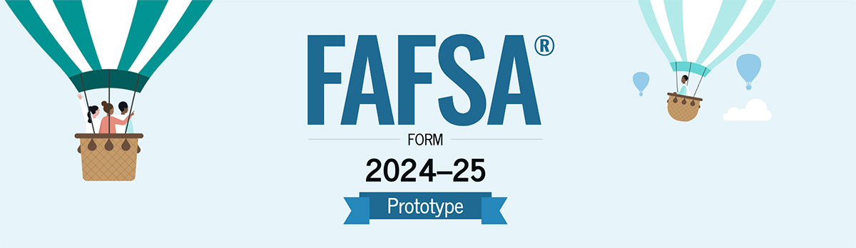 2024–25 FAFSA Prototype now available | College Aid Services