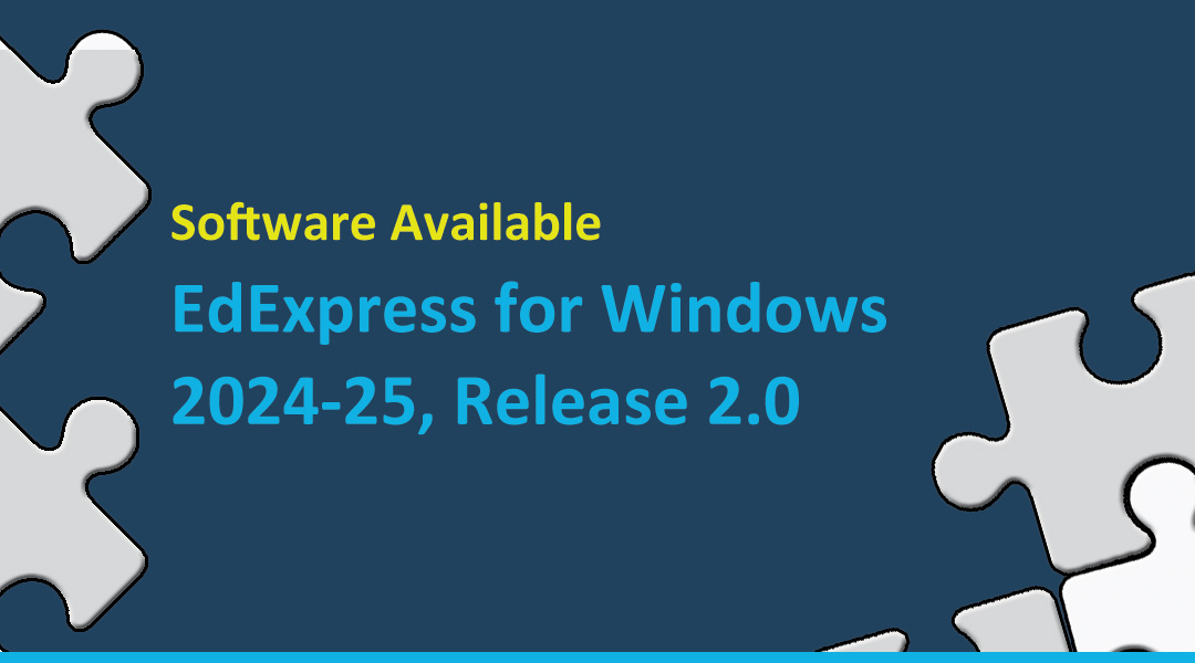 EDExpress for Windows 2024–2025, Release 2.0 (June 2024 Update ...