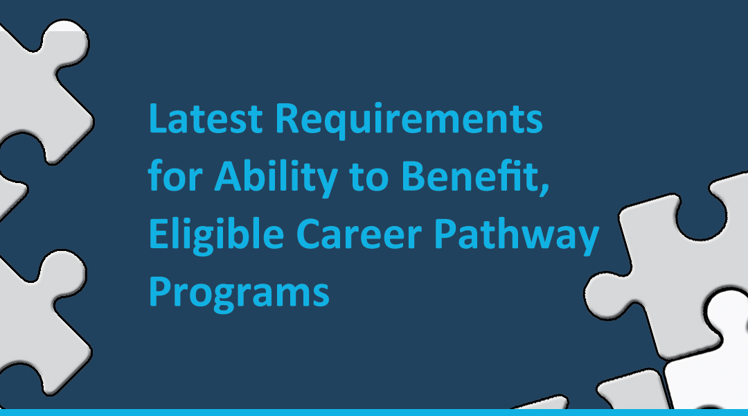 Latest Requirements for Ability to Benefit, Eligible Career Pathway ...