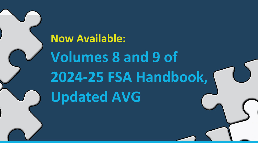 Now Available: Volumes 8 and 9 of 2024-25 FSA Handbook, Updated AVG ...