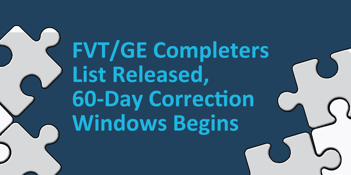 Institutions Receive Draft FVT/GE Completers List, 60-Day Correction ...