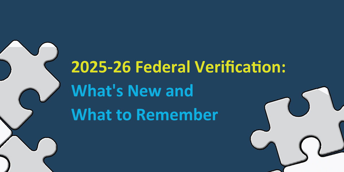 2025-26 Federal Verification: What’s New and What to Remember | College ...