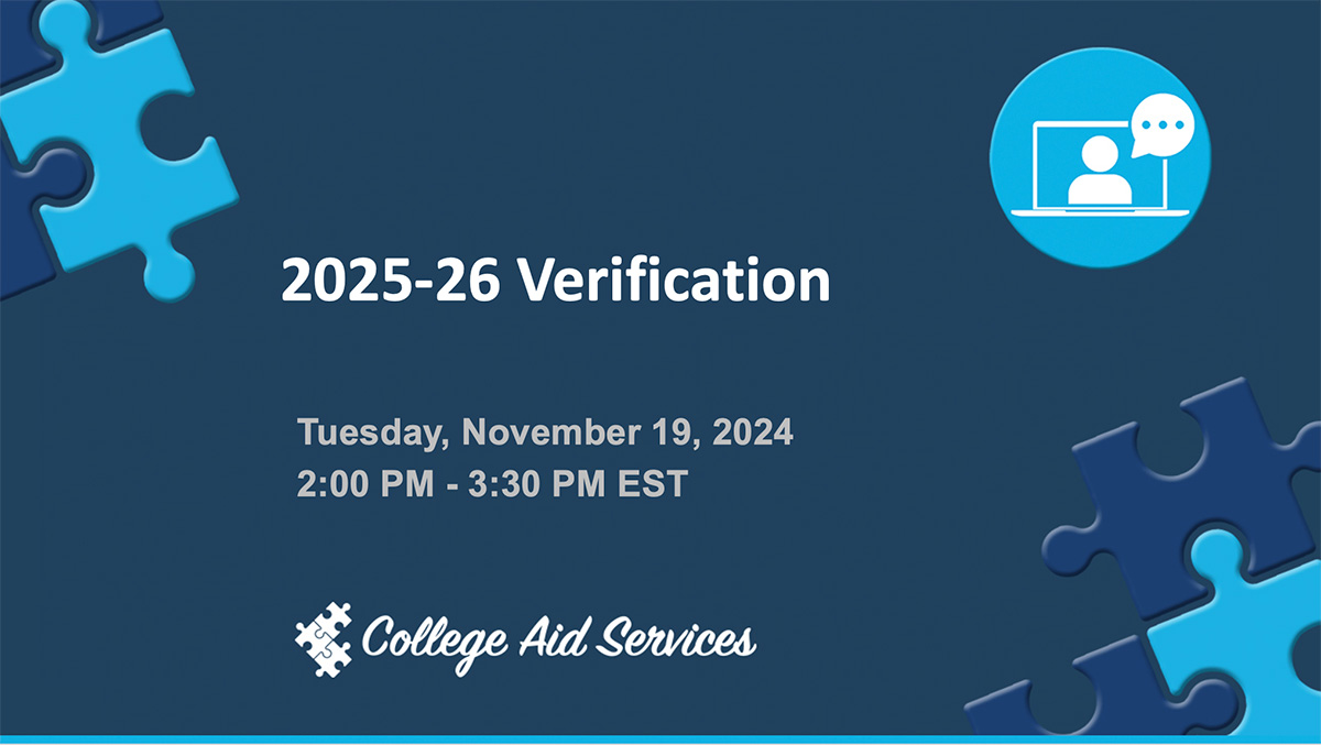 2025-26 Verification – Webinar (Recording) | College Aid Services