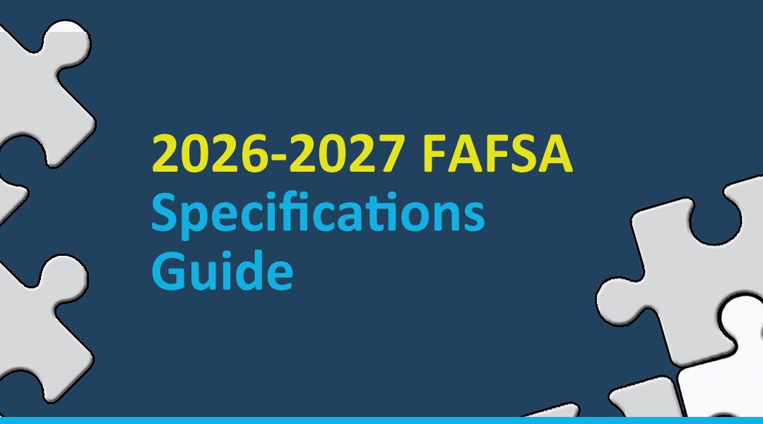 Now Available: 2026-27 FAFSA Specification Guide | College Aid Services