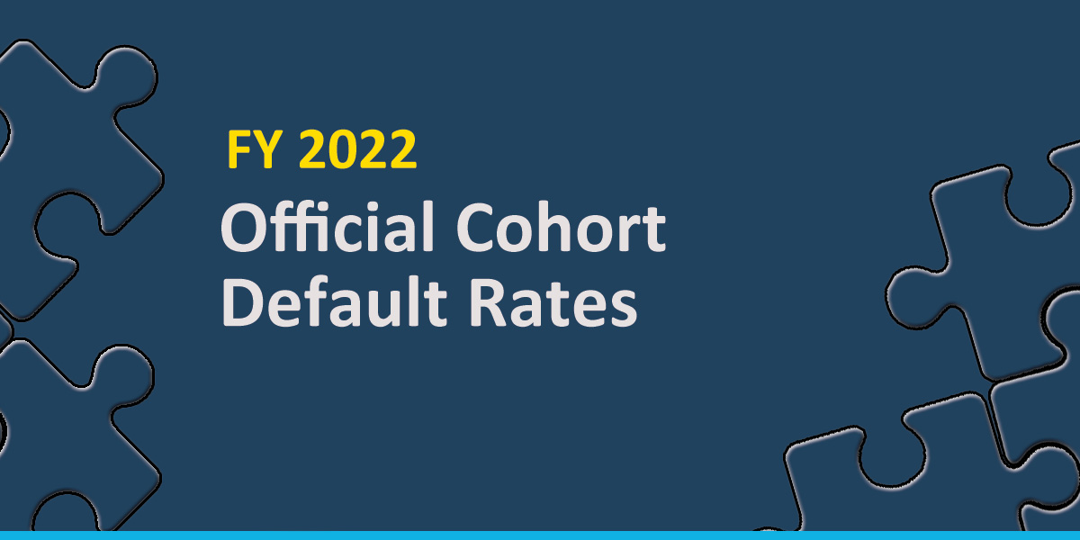 FY 2022 Official Cohort Default Rates Released | College Aid Services