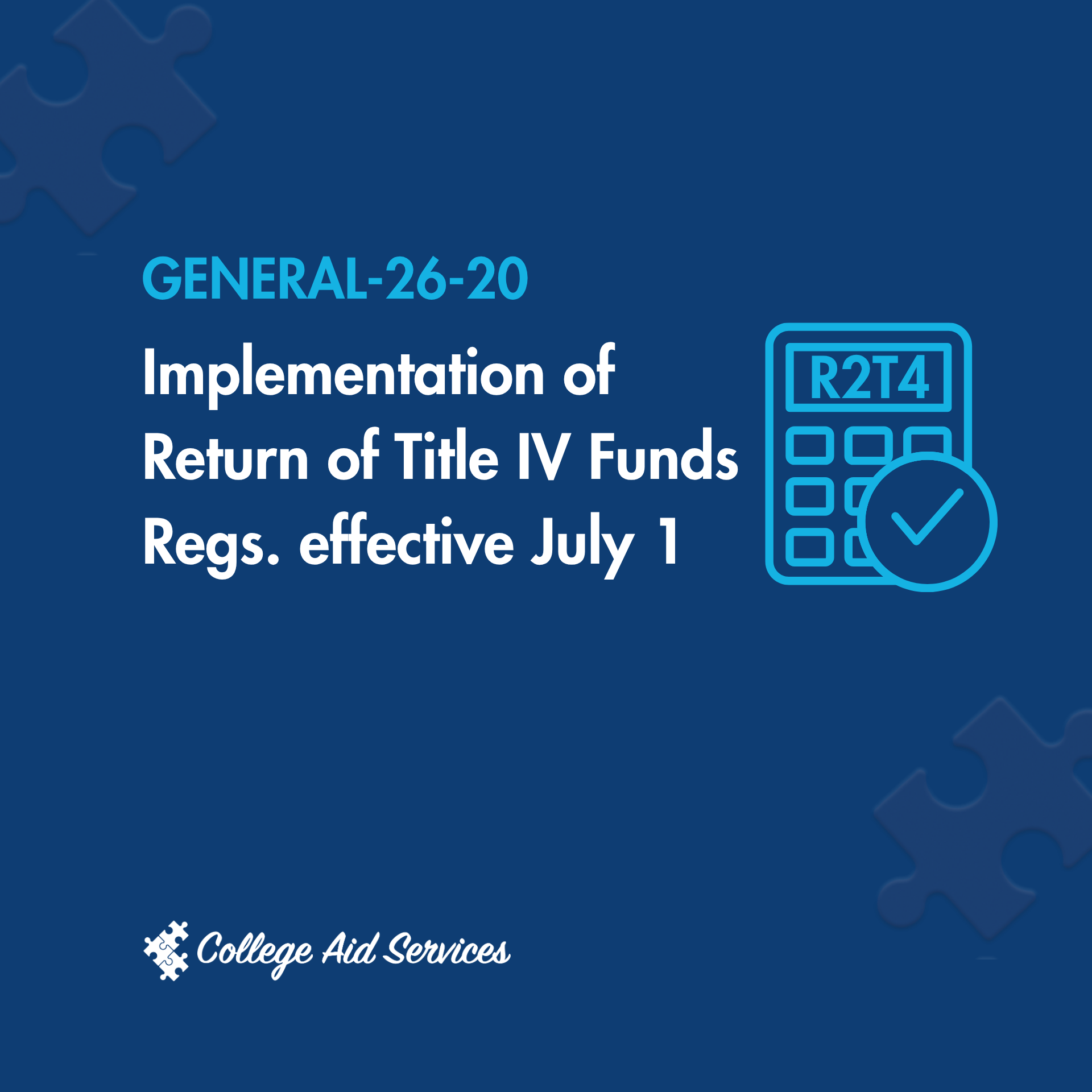 Return of Title IV Funds (R2T4) Regulations effective July 1, 2026 ...
