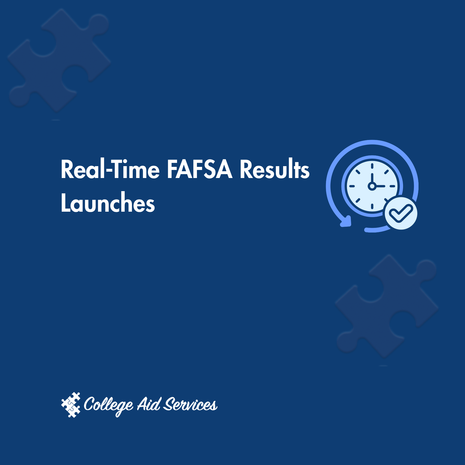 Real-Time FAFSA Results Launches | College Aid Services